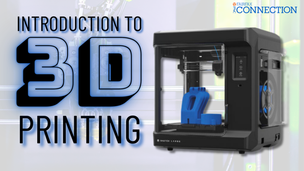 Introduction to 3D Printing (Live) - PNC Fairfax Connection